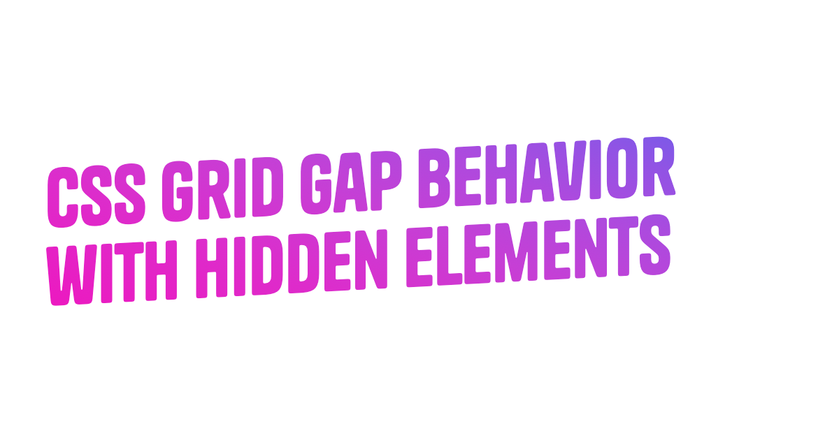 CSS Grid Gap Behavior With Elements