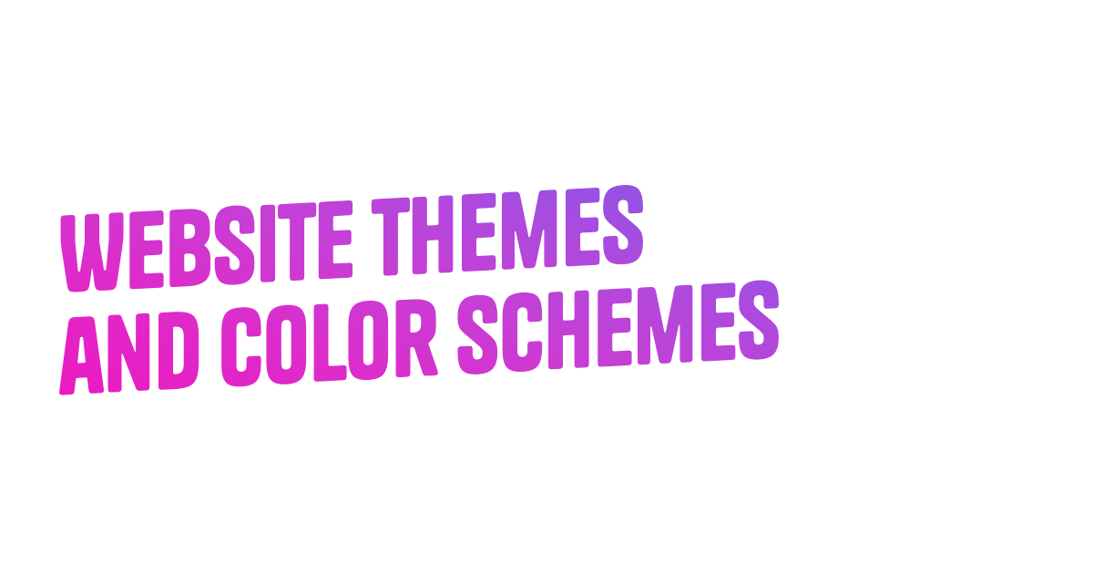 Website Themes and Color Schemes